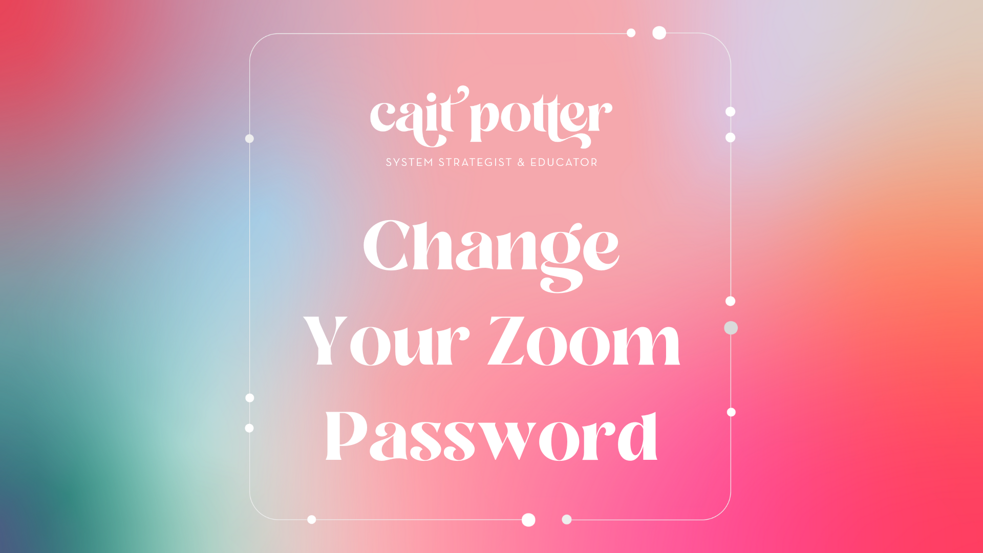 How to Change your Zoom Meeting Password | caitpotter.com