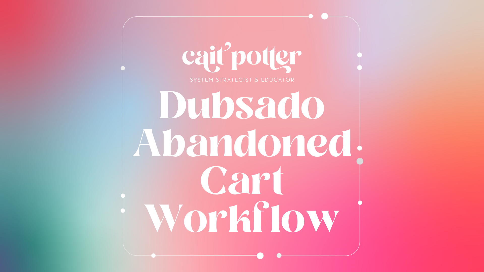 How to Create Dubsado Abandoned Cart Workflows | caitpotter.com